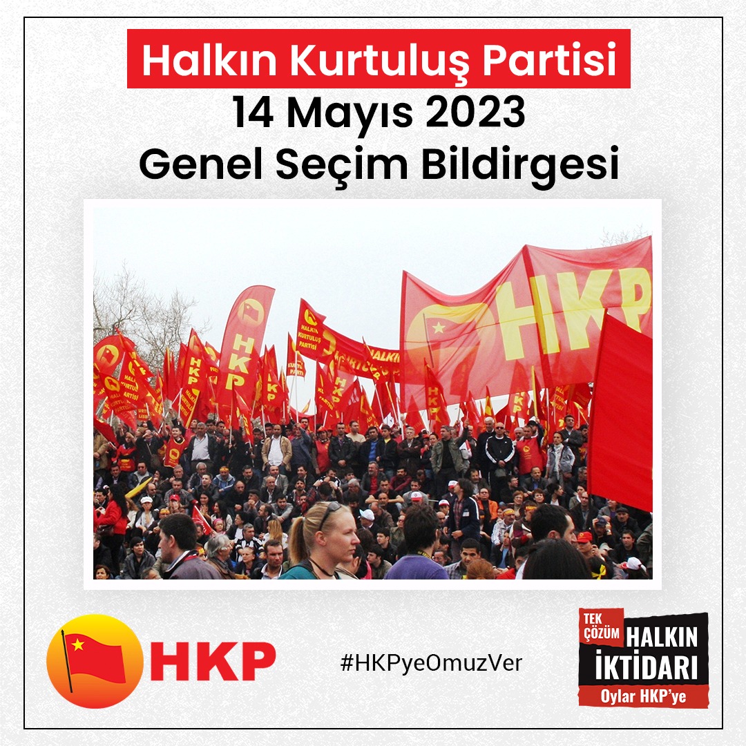 Halkın Kurtuluş Partisi (HKP) 14 Mayıs 2023 Genel Seçim Bildirgesi ...